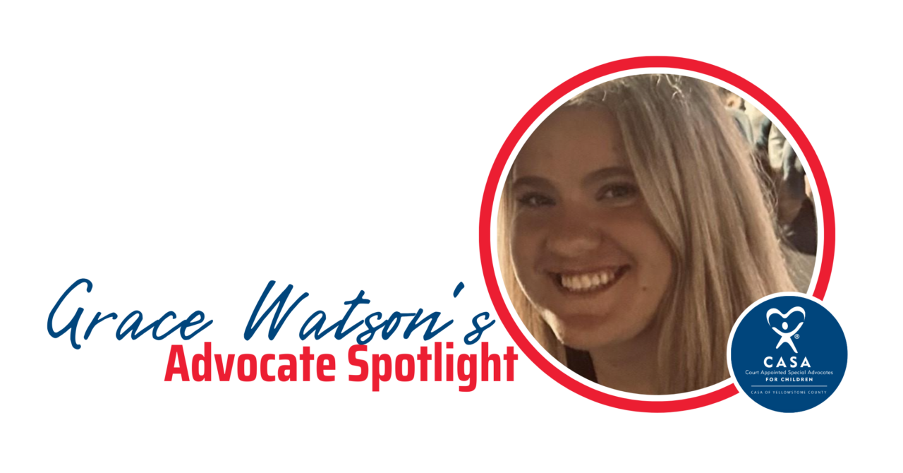 Advocate Spotlight: Grace Watson - CASA of Yellowstone County | Serving ...